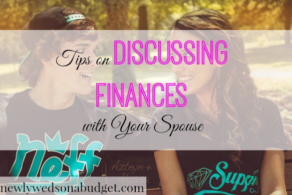 Tips on Discussing Finances with Your Spouse - Newlyweds on a Budget