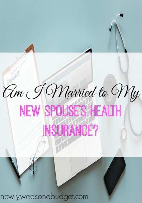 Am I Married To My New Spouse's Health Insurance? - Newlyweds on a Budget